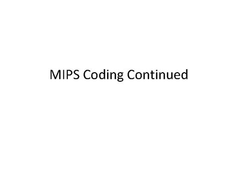 Mips Coding Continued Complete Mips Code Data Save
