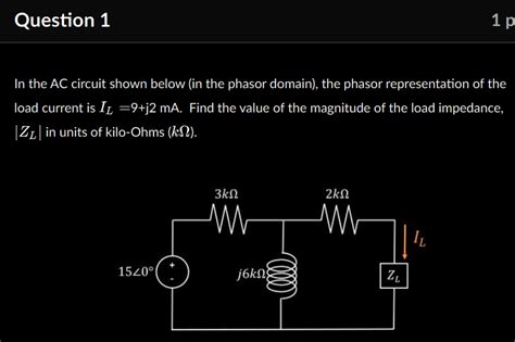 Solved In The Ac Circuit Shown Below In The Phasor Domain