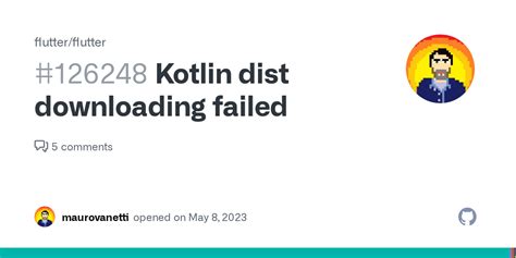 kotlin dist downloading failed · issue 126248 · flutter flutter · github