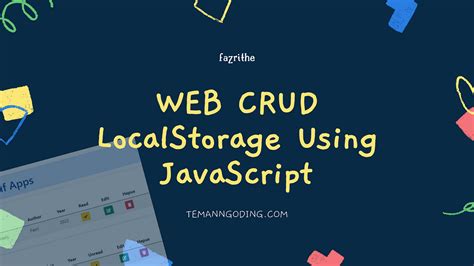 Web Crud Localstorage Using Javascript By Mantan Programmer Codex Sep 2022 Medium