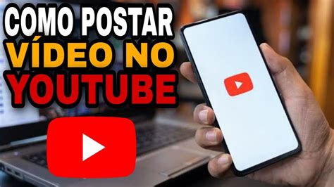 Como Postar VÍdeo No Youtube Do Jeito Certo Youtube