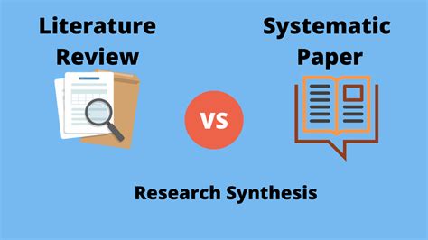 Literature Review Vs Systematic Paper A Complete Comparison
