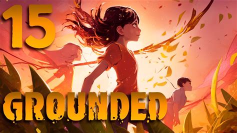 Логово ОГНЕННЫХ муравьев и ФАРМ в Grounded №15 Youtube