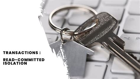 Read Committed Isolation Transactions Series Part 1