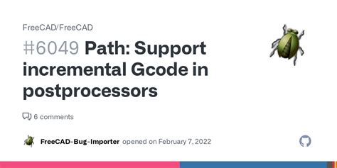 Path Support Incremental Gcode In Postprocessors · Issue 6049 · Freecadfreecad · Github