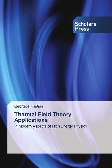 Thermal Field Theory Applications 978 3 639 51203 8 9783639512038