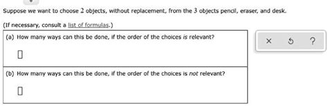 Solved Suppose We Want To Choose Objects Without Replacement From