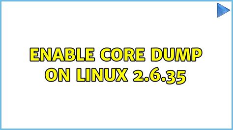 Enable Core Dump On Linux Youtube