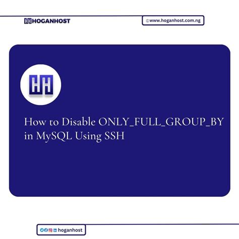 How To Disable Onlyfullgroupby In Mysql Using Ssh Hoganhost Blog