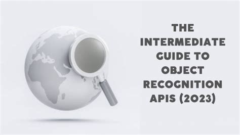 The Intermediate Guide To Object Recognition Apis 2023
