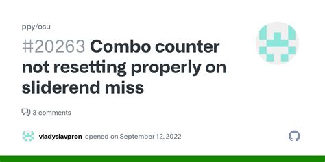 combo counter not resetting properly on sliderend miss · issue 20263 · ppy osu · github