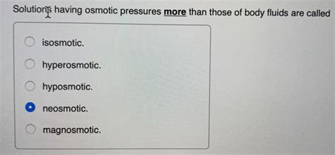 Solved Solutions Having Osmotic Pressures More Than Those Of