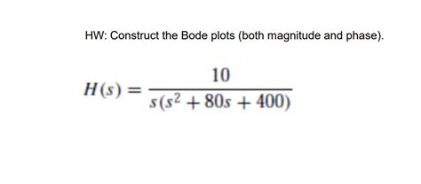 Solved Hw Construct The Bode Plots Both Magnitude And