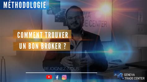 Comment Trouver Un Bon Broker Geneva Trade Center