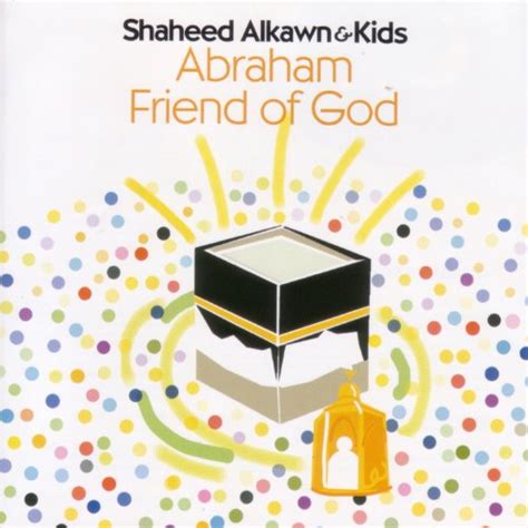 Abraham Friend Of God By Shaheed Alkawn On Amazon Music Uk