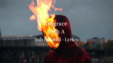 Disgrace Josh A Sub Español Lyrics Youtube