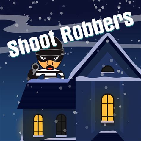 Shoot Robbers Play Shoot Robbers At