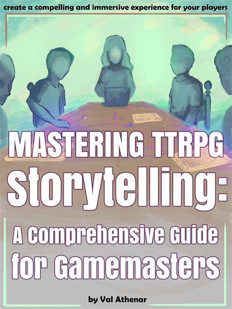 Mastering Tabletop Rpg Storytelling A Comprehensive Guide For