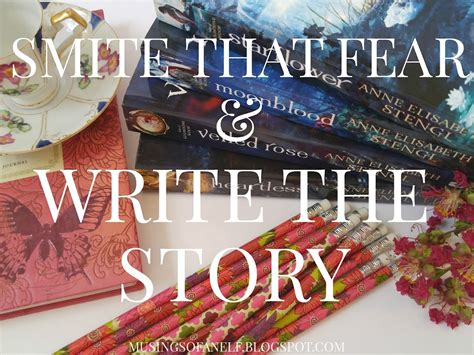 Smite That Fear And Write The Story Christine Smith