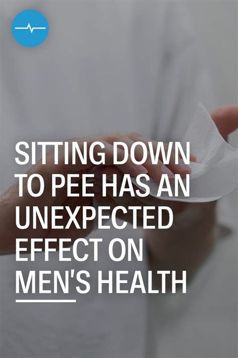 Sitting Down To Pee Has An Unexpected Effect On Mens Health Mens