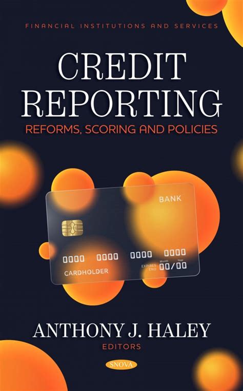 Credit Reporting Reforms Scoring And Policies Nova Science Publishers