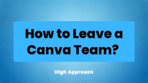How To Leave A Canva Team Easiest Way 2024