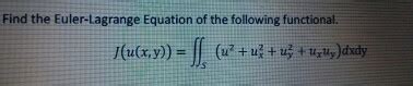Solved Find The Euler Lagrange Equation Of The Following Chegg Com