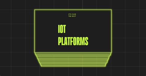 Navigating The 24 Best Iot Platforms Of 2025