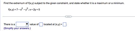 Solved Find The Extremum Of Fxy Subject To The Given