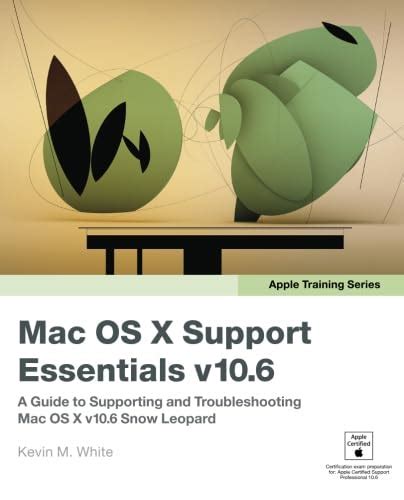 Apple Training Series Mac Os X Support Essentials V10 6 A Guide To