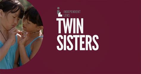 Arizona Pbs Previews Independent Lens Twin Sisters Pbs