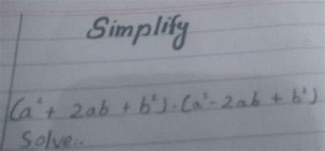 solved simplity a 2 2ab b 2 a 2 2ab b 2 solve [math]