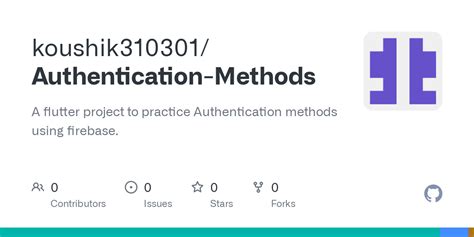 Github Koushik Authentication Methods A Flutter Project To Practice Authentication