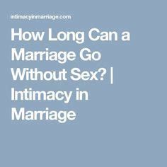 How Long Can A Marriage Go Without Sex Artofit
