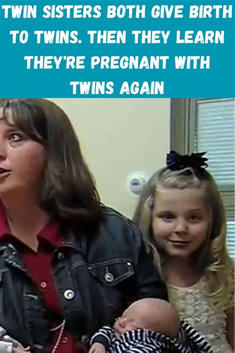 Twin Sisters Both Give Birth To Twins Then They Learn They Re Pregnant With Twins Again Twin