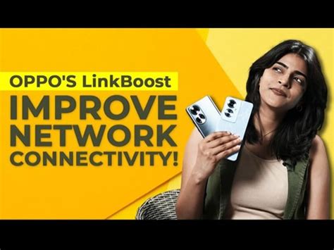 Video How Oppos Linkboost Improves Network Connectivity Gadgets 360