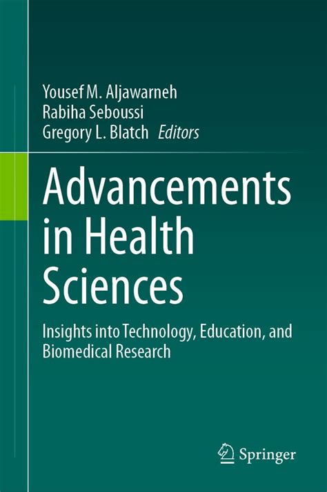 Advancements In Health Sciences Insights Into Technology Education And Biomedical Research