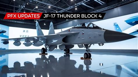 Pfx Jf 17 Thunder Block 4 Updates Pfx Jf 17 Thunder Jf 17 Block 4 Youtube