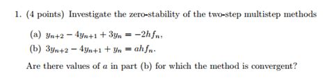 Solved Points Investigate The Zero Stability Of The Chegg