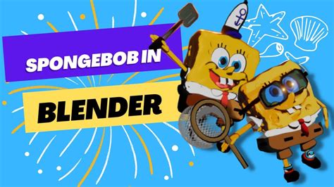 Making Of Spongebob 3d Model In Blender Youtube