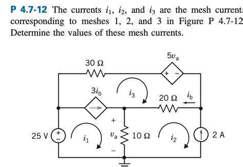 Solved P 47 12 The Currents I1i2 And I3 Are The Mesh