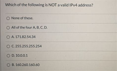 Solved Which Of The Following Is Not A Valid Ipv4 Address O