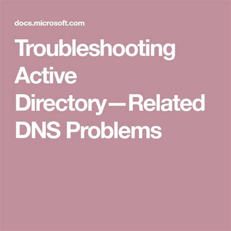 Troubleshooting Active Directory—related Dns Problems Active