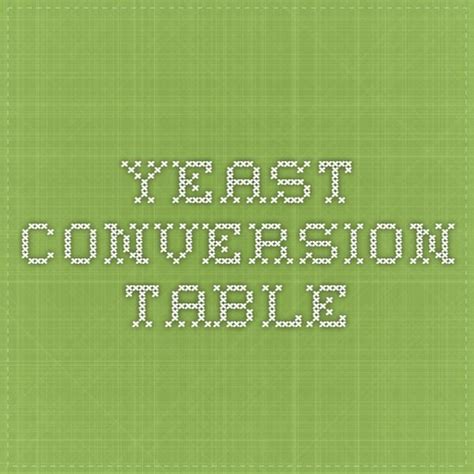Yeast Conversion Table Yeast Conversion Table Dry Yeast