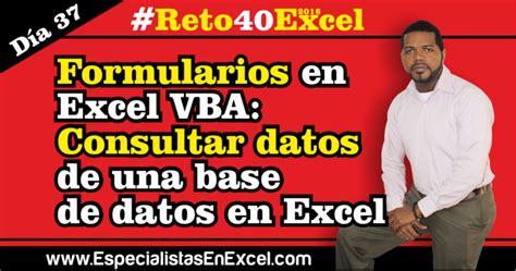 Formularios En Excel Vba Para Consultar Datos De Una Base De Datos En