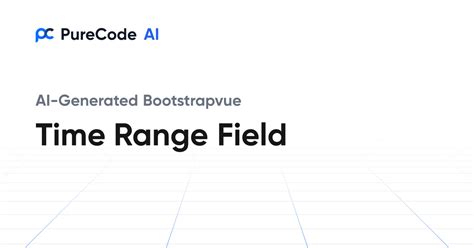 Create Clean Bootstrapvue Time Range Field Via Ai