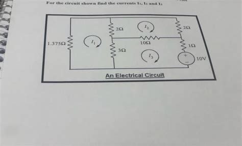Solved For The Circuit Shown Find The Currents I I And I Chegg