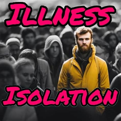 Illness Isolation Fantastic Pains And How We Hide Them Podcasts On