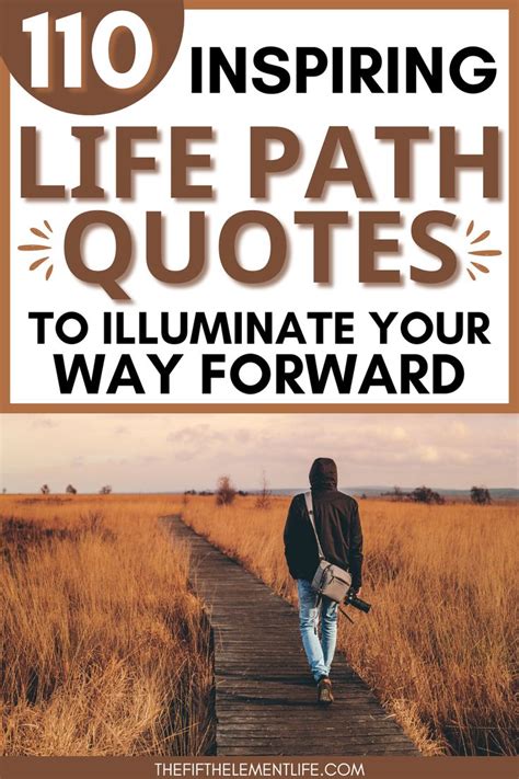 110 Wonderful Life Path Quotes To Help You Find Your Way Life Path