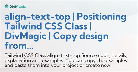 Align Text Top Positioning Tailwind Css Class Divmagic Copy Design From Any Website